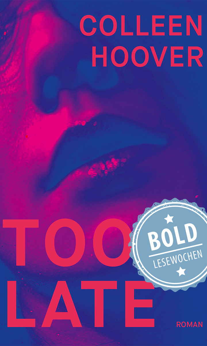 Colleen Hoover „Too late“ – BOLD THE MAGAZINE